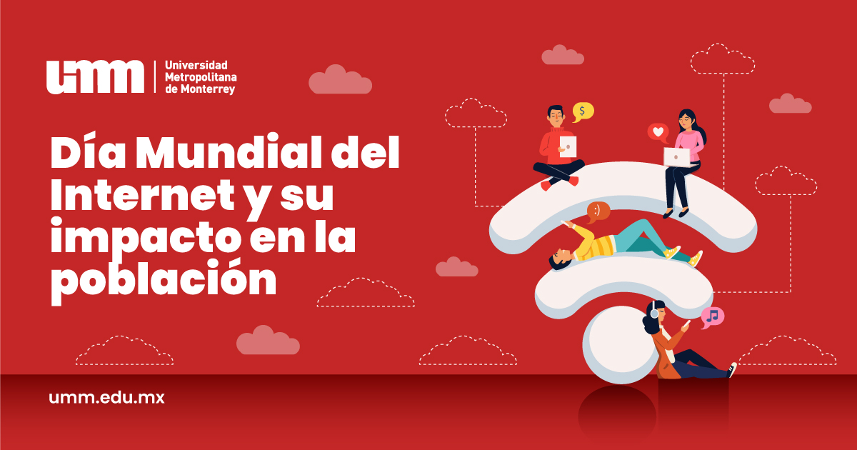 Día Mundial del Internet y su impacto en la población | UMM