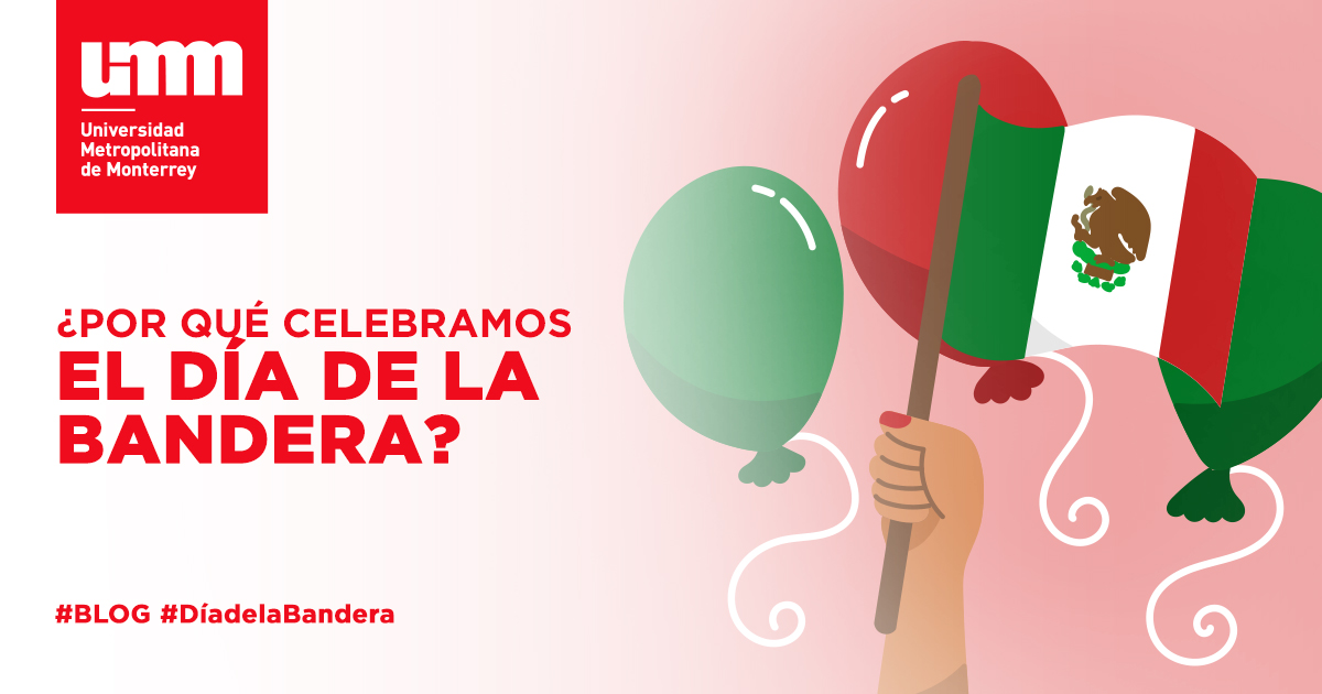 ¿Porqué celebramos el día de la Bandera? | UMM